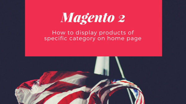 Magento 2. How to display products of specific category on home page - Magento Tutorial and ...