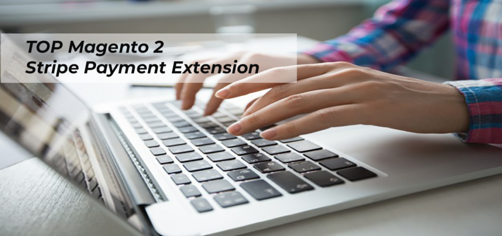 Top 8+ Magento 2 Stripe Payment extensions | Free & Premium | 2025 Updated - Magento Tutorial ...