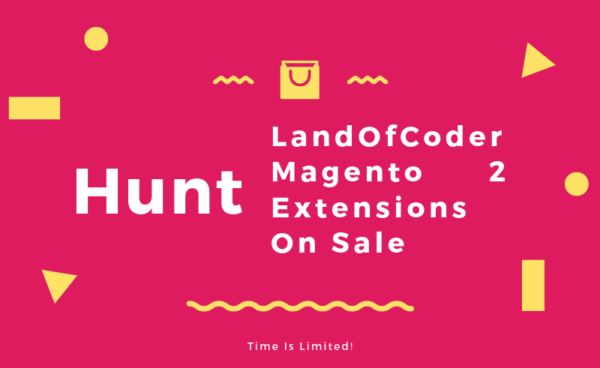 Hunt LandOfCoder Magento 2 Extensions On Sale - Save Huge Money Now! - Magento Tutorial and ...
