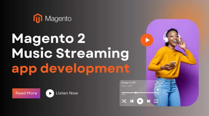 Magento 2 Music Streaming App Development: Why It Is The Best Fit ? | 2025 Updated - Magento ...